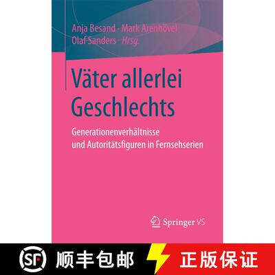 【3-4周达】Väter allerlei Geschlechts: Generationenverhältnisse und Autoritätsfiguren in Fernsehse... [9783658164232]