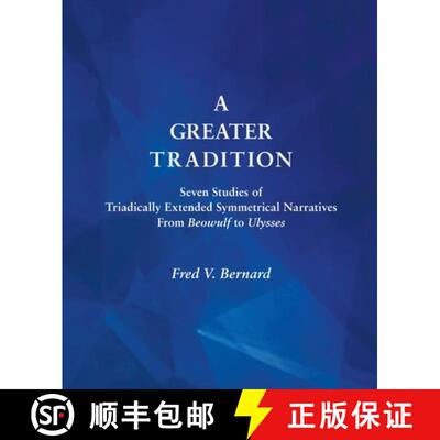 【3-4周达】A Greater Tradition: Seven Studies of Triadically Extended Symmetrical Narratives from Beo... [9781945637582]
