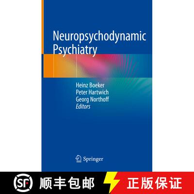 【3-4周达】精装 Neuropsychodynamic Psychiatry [9783319751115]
