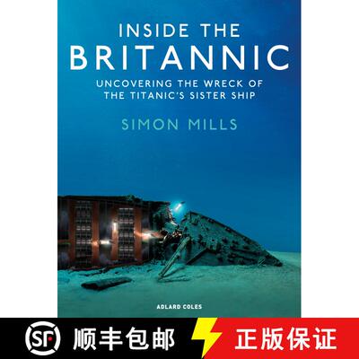 【3-4周达】Inside the Britannic : Uncovering the wreck of the Titanic's sister ship [9781399414500]