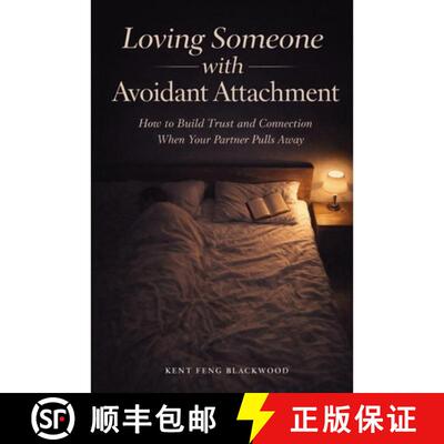【3-4周达】Loving Someone with Avoidant Attachment : How to Build Trust and Connection When Your Part... [9781764593410]
