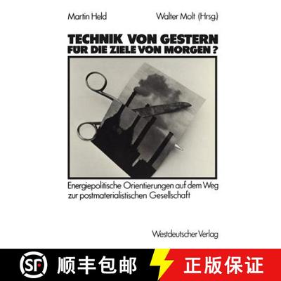 【3-4周达】Technik von gestern für die Ziele von morgen? : Energiepolitische Orientierungen auf dem ... [9783531117133]