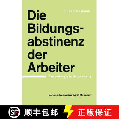 【3-4周达】Die Bildungsabstinenz der Arbeiter: Eine soziologische Untersuchung [9783540796657]
