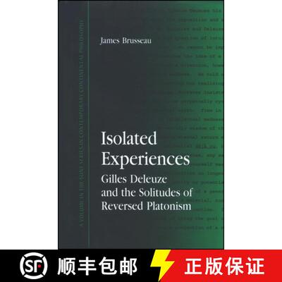【3-4周达】Isolated Experiences : Gilles Deleuze and the Solitudes of Reversed Platonism [9780791436721]