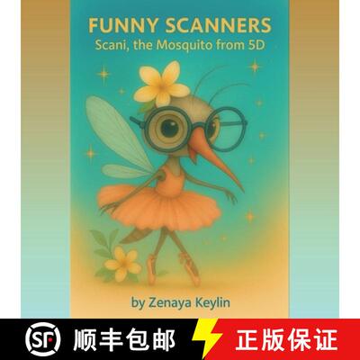 【3-4周达】Funny Scanners: Scani, the Mosquito from 5D: Fantasy Storybook for Children [9798999379405]