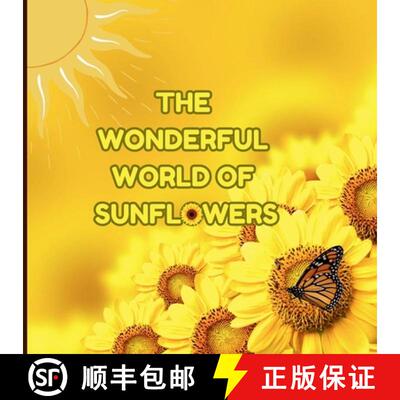 【3-4周达】The Wonderful World of Sunflowers: Interesting Facts About Sunflowers [9781958985106]