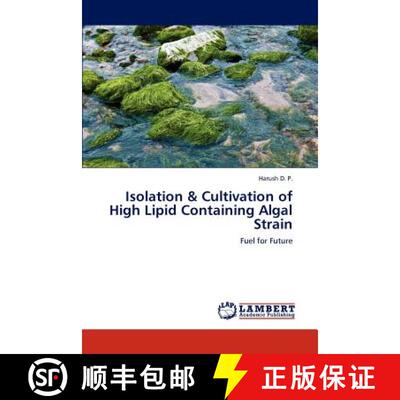 预订 Isolation & Cultivation of High Lipid Containing Algal Strain [9783659318566]