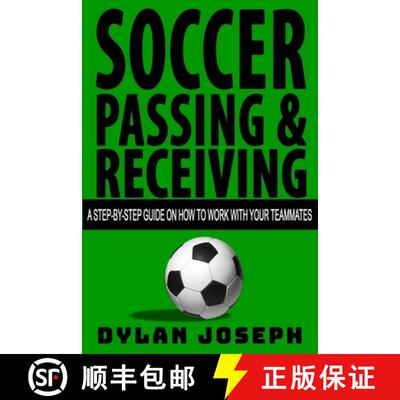 【3-4周达】Soccer Passing & Receiving: A Step-by-Step Guide on How to Work with Your Teammates [9781949511062]