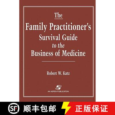 【3-4周达】The Family Practitioner's Survival Guide to the Business of Medicine: . [9780834211520]