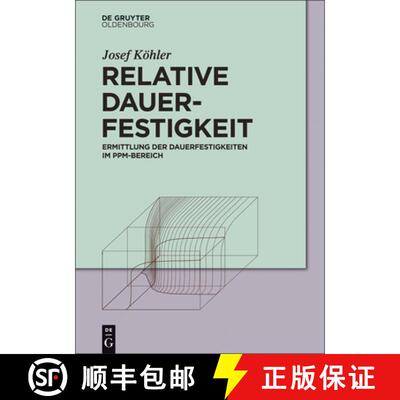 【3-4周达】精装 Relative Dauerfestigkeit – Ermittlung der Dauerfestigkeiten im ppm–Bereich [9783110358681]