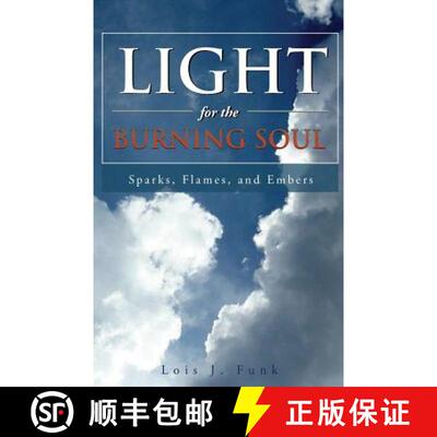 【3-4周达】Light for the Burning Soul: Sparks, Flames, and Embers [9780692363829]