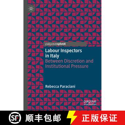 【3-4周达】Labour Inspectors in Italy: Between Discretion and Institutional Pressure [9783031384448]