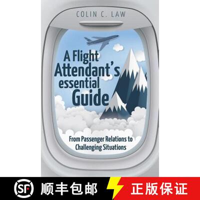 【3-4周达】A Flight Attendant's Essential Guide: From Passenger Relations to Challenging Situations [9781627347280]
