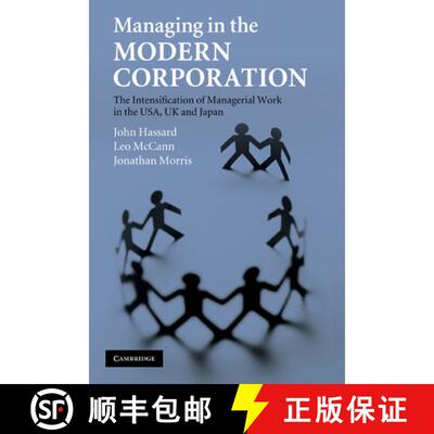 预订 Managing in the Modern Corporation: The Intensification of Managerial Work in the USA, UK and Japan [9780521189873]