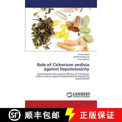 预订 Role of Cichorium Endivia Against Hepatotoxicity [9783659596285]