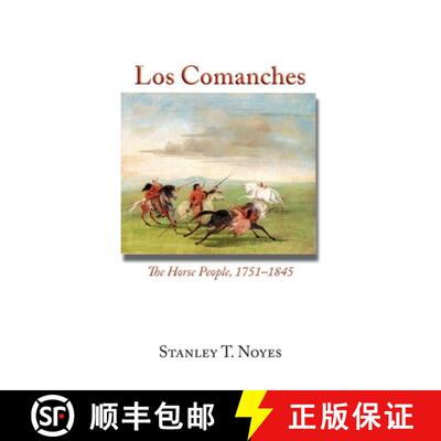 【3-4周达】Los Comanches: The Horse People, 1751-1845 [9781632932686]