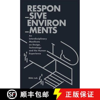 【3-4周达】Responsive Environments: Defining Our Technologically-Mediated Relationship with Space [9781948765442]