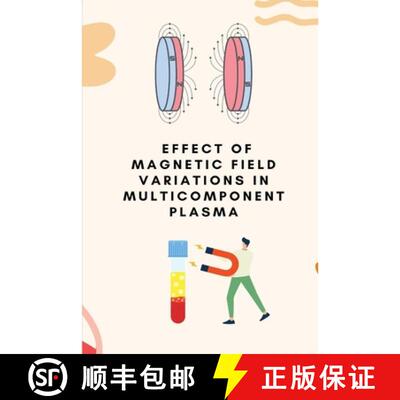 【3-4周达】Effect of magnetic field variations in multicomponent plasma [9781805247586]