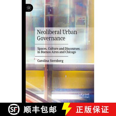 【3-4周达】Neoliberal Urban Governance : Spaces, Culture and Discourses in Buenos Aires and Chicago [9783031217203]