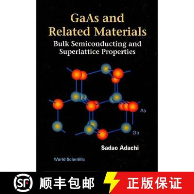 【3-4周达】GaAs and Related Materials: Bulk Semiconducting and Superlattice Properties [9789810219253]