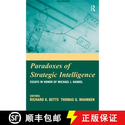 【3-4周达】Paradoxes of Strategic Intelligence : Essays in Honor of Michael I. Handel [9780714683768]