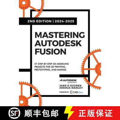【3-4周达】Mastering Autodesk Fusion 360 Edt.2 (2024-2025): 27 Step-By-Step Projects for Beginners in... [9798988189459]