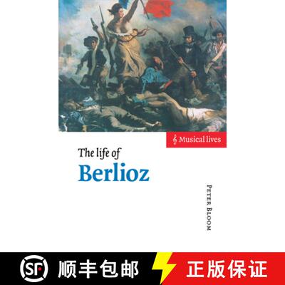 预订 精装 Life of Berlioz: - The Life of Berlioz [9780521480918]