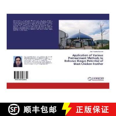 预订 Application of Various Pretreatment Methods to Enhance Biogas Potential of Wast Chicken Feather [9783330323254]