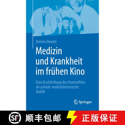 【3-4周达】Medizin und Krankheit im frühen Kino: Eine Erschließung des Stummfilms als primär-mediz... [9783662702390]