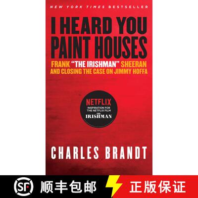 【3-4周达】I Heard You Paint Houses: Frank The Irishman Sheeran & Closing the Case on Jimmy Hoffa [9781586422387]
