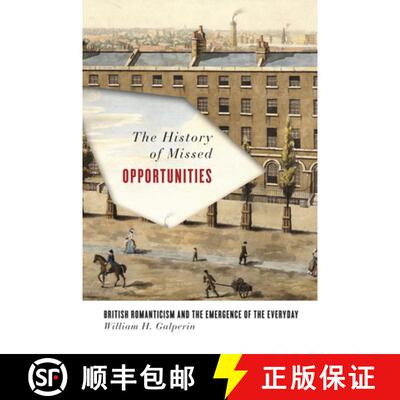 【3-4周达】精装 The History of Missed Opportunities: British Romanticism and the Emergence of the Eve... [9781503600195]