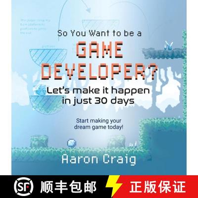【3-4周达】So You Want To Be A Game Developer: Let's get it done in just 30 days! [9781736782422]