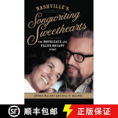 【3-4周达】精装 Nashville's Songwriting Sweethearts, Volume 6: The Boudleaux and Felice Bryant Story [9780806164861]