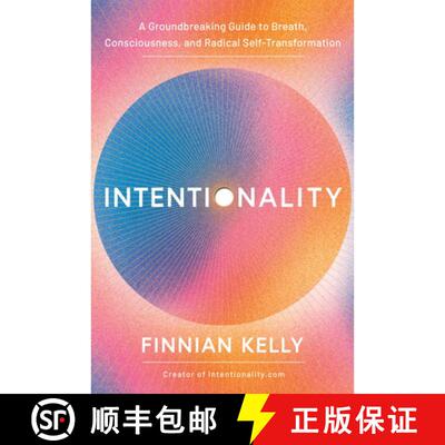 【3-4周达】Intentionality: A Groundbreaking Guide to Breath, Consciousness, and Radical Self-Transfor... [9781401995720]