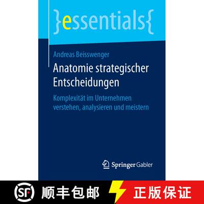 【3-4周达】Anatomie strategischer Entscheidungen : Komplexität im Unternehmen verstehen, analysieren... [9783658124342]