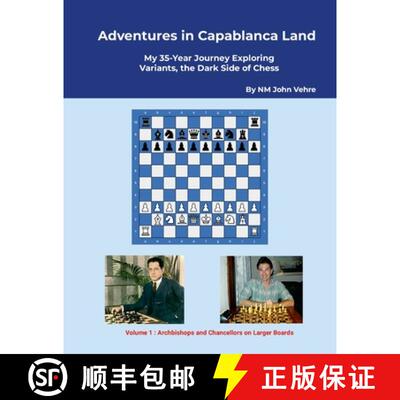 【3-4周达】Adventures in Capablanca Land: My 35 Year Journey Exploring Variants, the Dark Side of Chess [9781300760108]