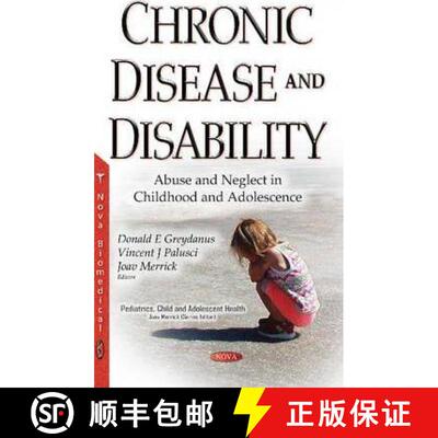 【3-4周达】精装 Chronic Disease and Disability: Abuse and Neglect in Childhood and Adolescence [9781536101294]