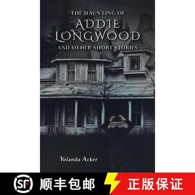 预订 The Haunting of Addie Longwood:  and Other Short Stories [9781684562947]