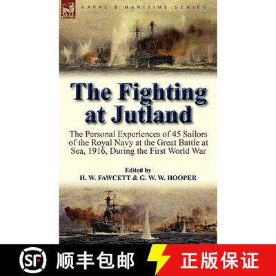 【3-4周达】The Fighting at Jutland: the Personal Experiences of 45 Sailors of the Royal Navy at the G... [9780857064226]