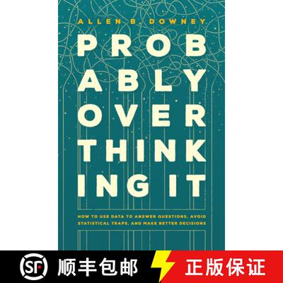 【3-4周达】Probably Overthinking It: How to Use Data to Answer Questions, Avoid Statistical Traps, an... [9780226845555]
