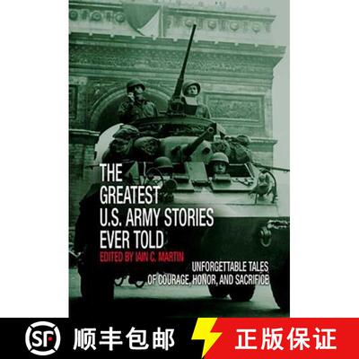 【3-4周达】精装 Greatest U.S. Army Stories Ever Told : Unforgettable Stories Of Courage, Honor, And S... [9781592288588]