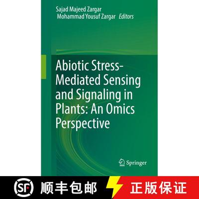 【3-4周达】Abiotic Stress-Mediated Sensing and Signaling in Plants: An Omics Perspective [9789811074783]