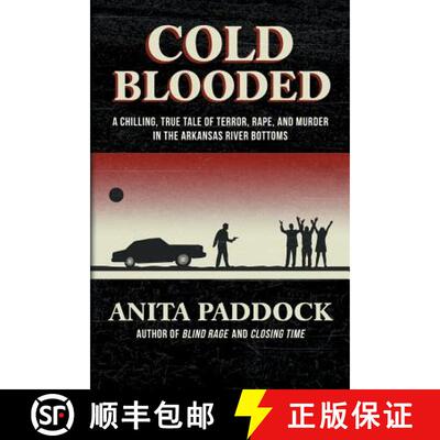 【3-4周达】Cold Blooded: A chilling, true tale of terror, rape, and murder in the Arkansas River bottoms [9781683132042]