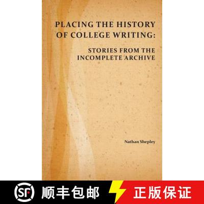 【3-4周达】Placing the History of College Writing: Stories from the Incomplete Archive [9781602358010]