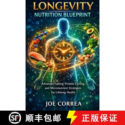【3-4周达】Longevity Nutrition Blueprint: Advanced Fasting, Protein Cycling, and Micronutrient Strate... [9798295671050]