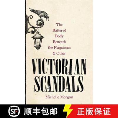 【3-4周达】The Battered Body Beneath the Flagstones, and Other Victorian Scandals [9781472139474]