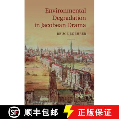 【3-4周达】Environmental Degradation in Jacobean Drama [9781107559462]