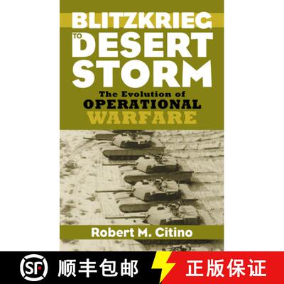 【3-4周达】精装 Blitzkrieg to Desert Storm – The Evolution of Operational Warfare [9780700613007]