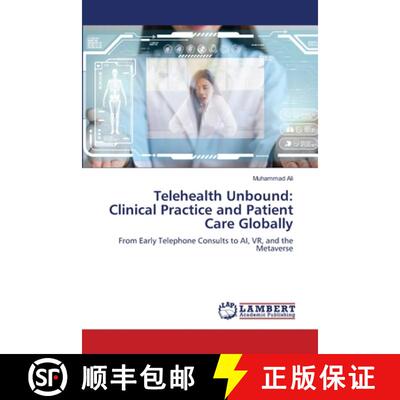 【3-4周达】Telehealth Unbound: Clinical Practice and Patient Care Globally: From Early Telephone Cons... [9786206142980]