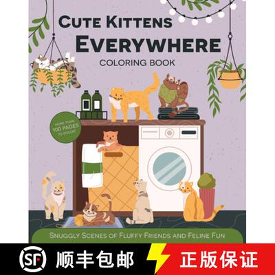 【3-4周达】Cute Kittens Everywhere Coloring Book: Snuggly Scenes of Fluffy Friends and Feline Fun - M... [9780785848707]